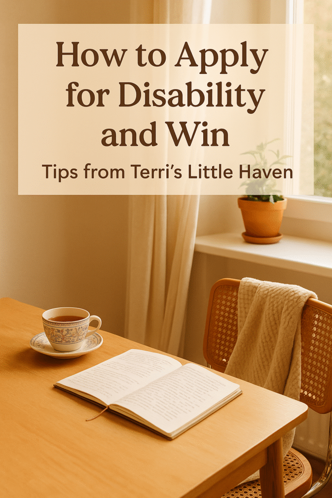 How to Win Your Disability Application | Terri's Little Haven